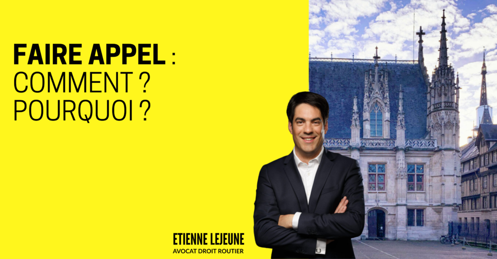 Faire appel : comment ? Pourquoi ? - Etienne Lejeune Avocat droit routier