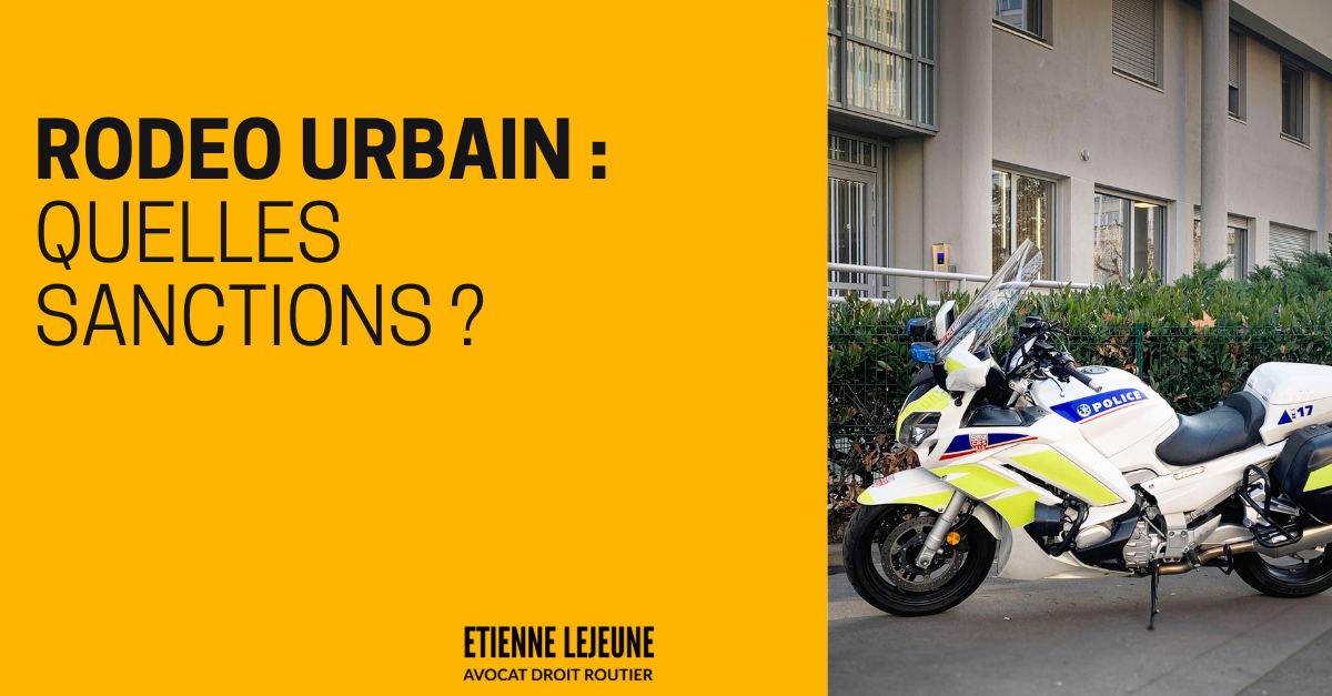 Rodéo urbain : le guide ultime ! - Etienne Lejeune Avocat droit routier